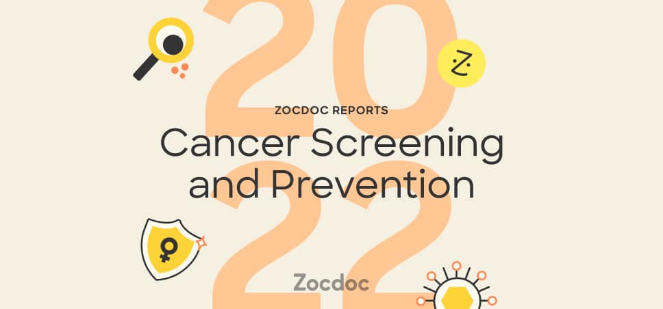 Zocdoc Reports: Cancer Screening and Prevention - Zocdoc Reports