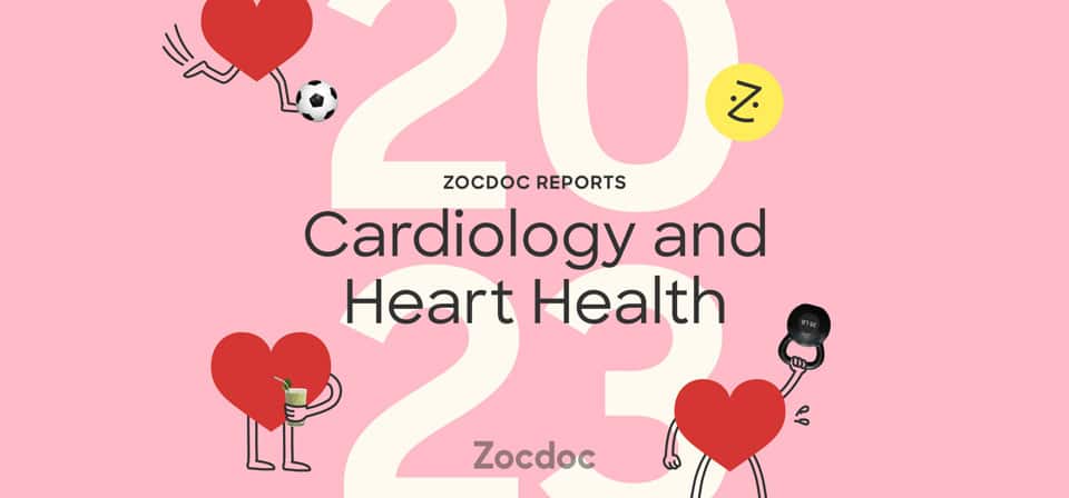 Zocdoc Reports: Not Skipping a Beat with Heart Health - Zocdoc Reports